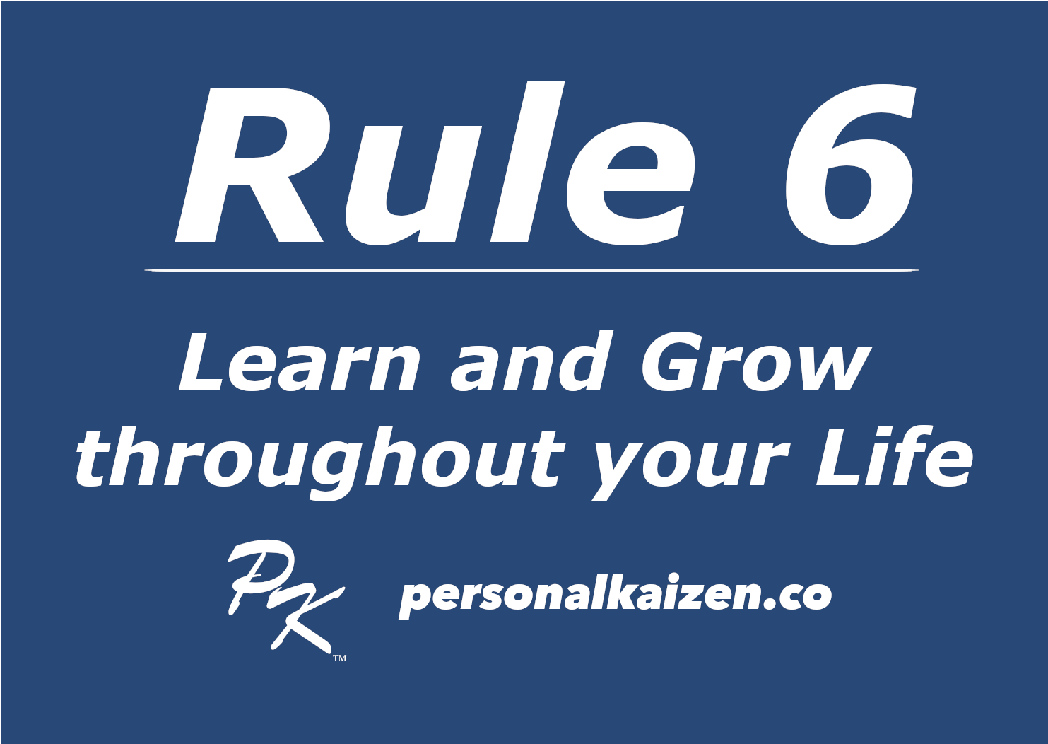 10 Rules for Life: Rule 6 – Learn and Grow | Personal Kaizen