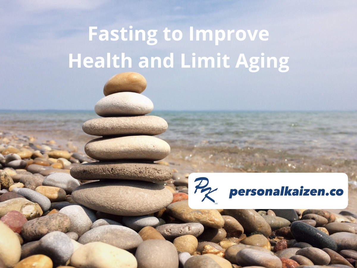 Fasting To Improve Health And Limit Aging – Personal Kaizen