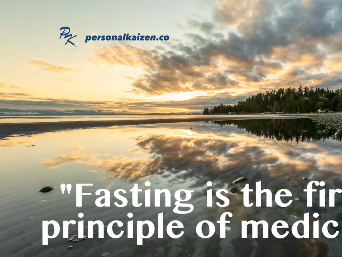 Fasting As The First Principle of Medicine – Personal Kaizen