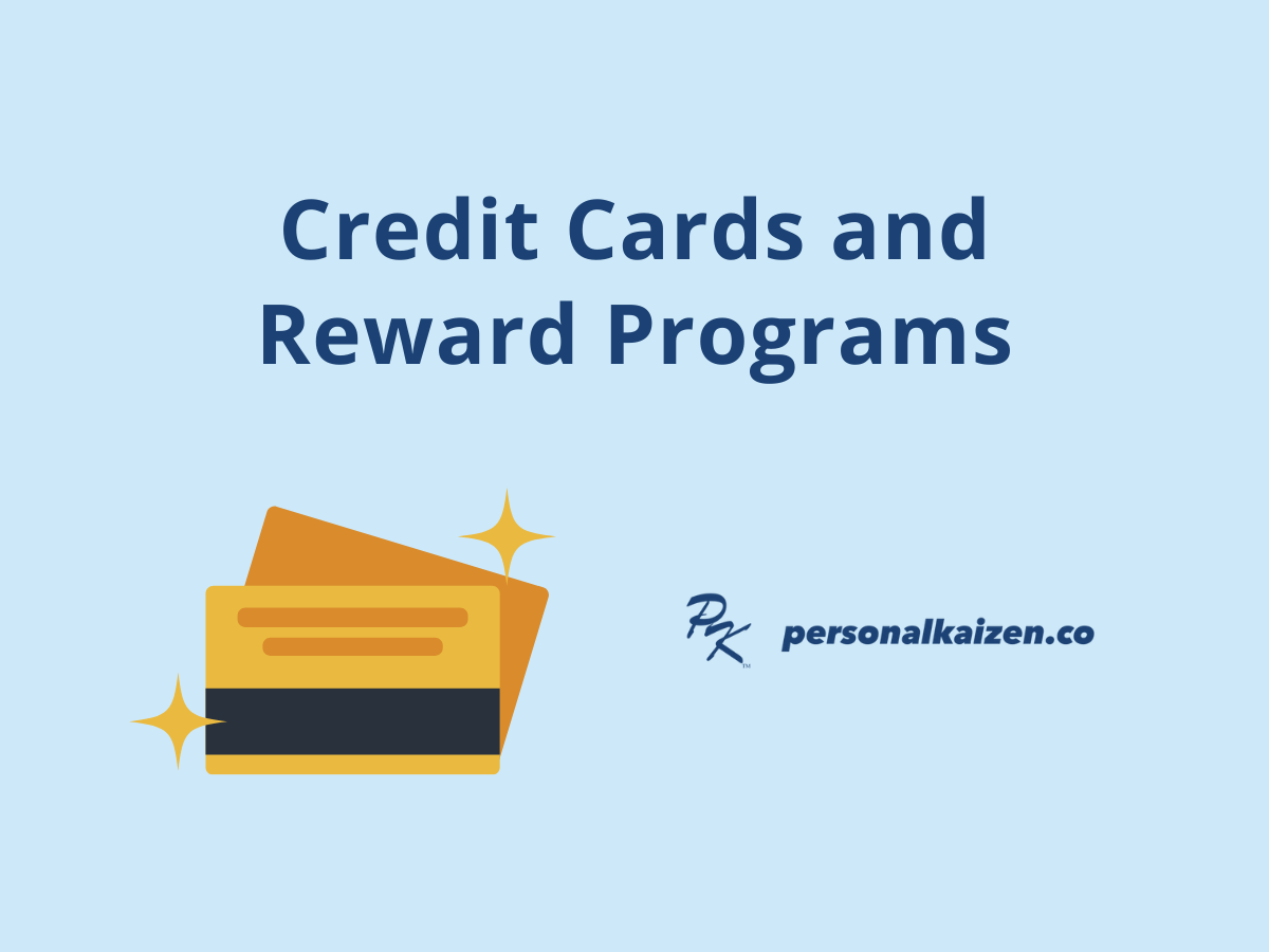 Credit Cards and Rewards Programs – Personal Kaizen