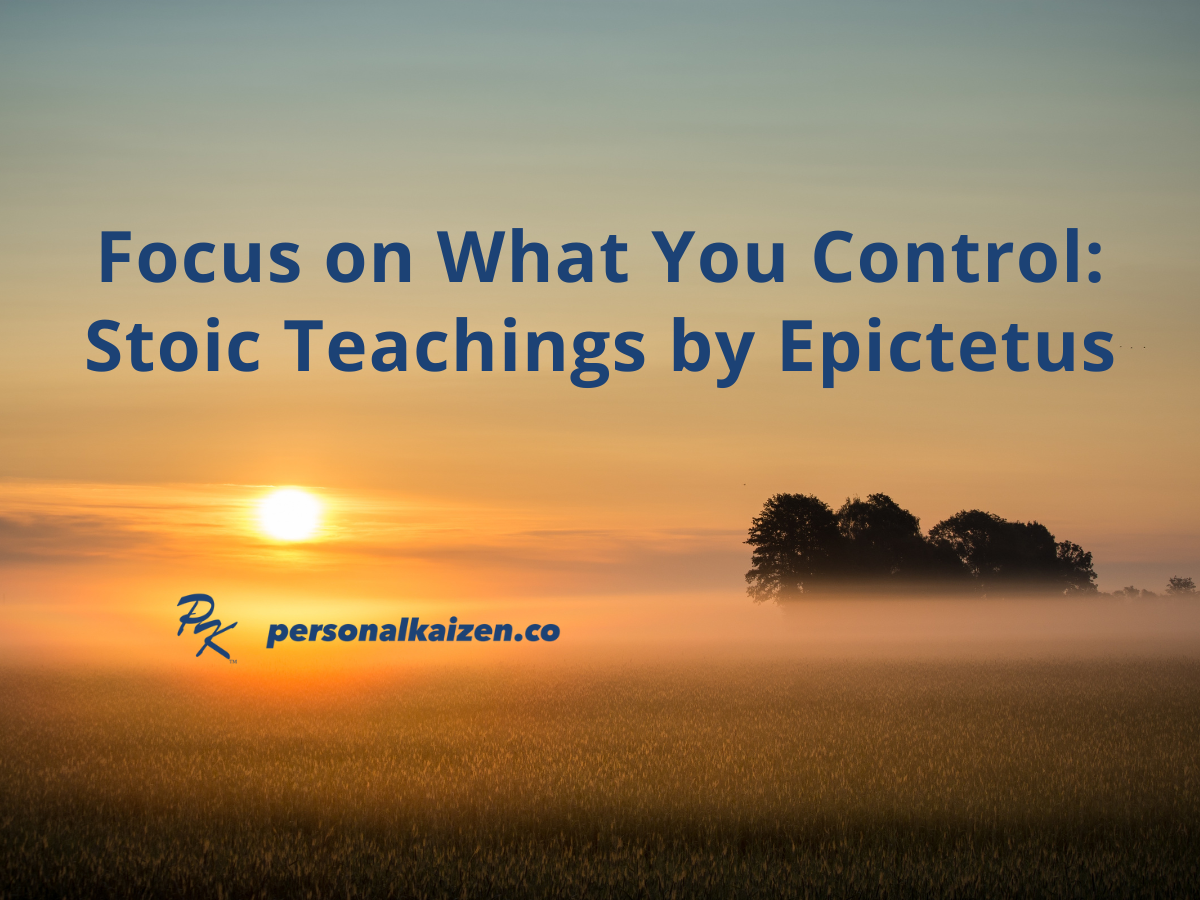 Focus on What You Control: Stoic Teachings by Epictetus – PK