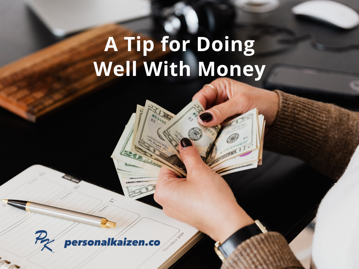 A Tip for Doing Well With Money – Personal Kaizen