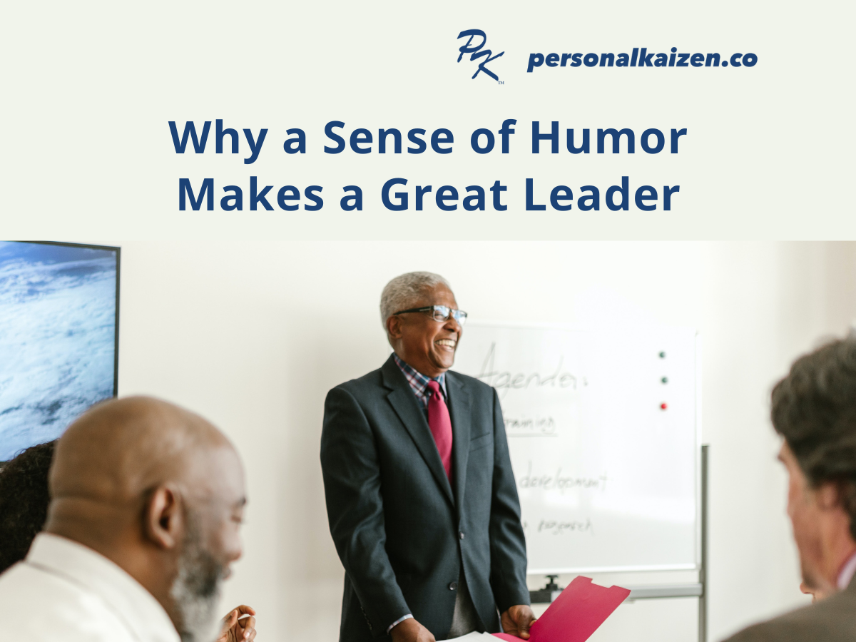 Why a Sense of Humor Makes a Great Leader – Personal Kaizen