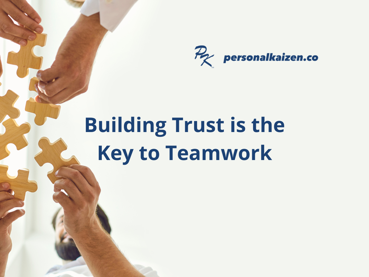 Building Trust is the Key to Teamwork – Personal Kaizen